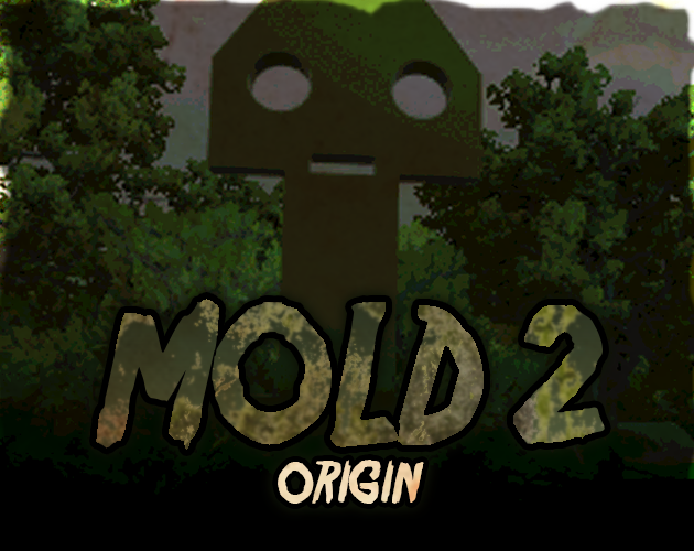 MOLD 2 - ORIGIN by 616 GAMES