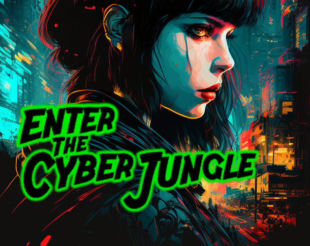 Enter the Cyberjungle by doppelchanger