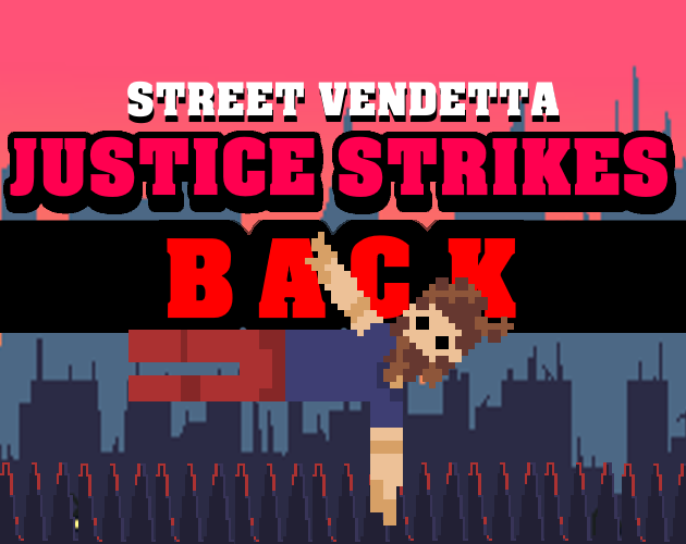 Street Vendetta: Justice Strikes Back by intertea