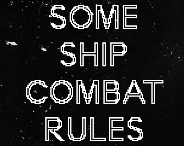 Some Ship Combat Rules by Joshua Justice