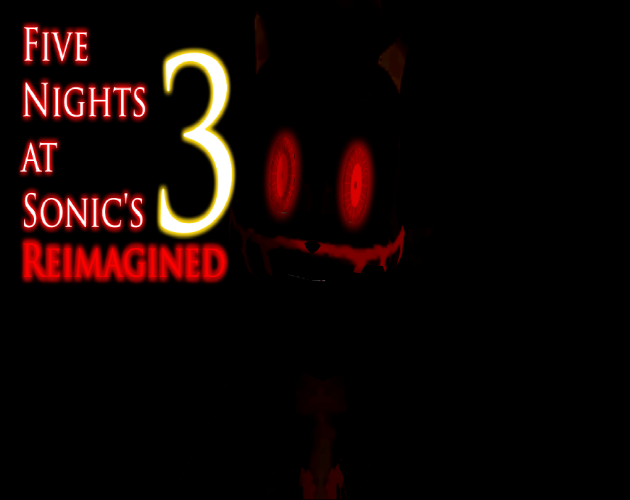 Five Nights at Sonic's 3 Reimagined by Sanic (Sonic4925)
