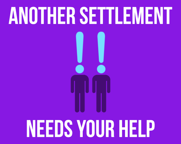 Another Settlement Needs Your Help by Adam Schwaninger