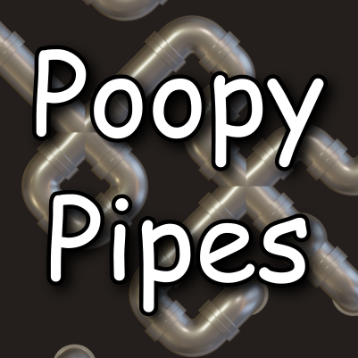 Poopy Pipes by Brian J