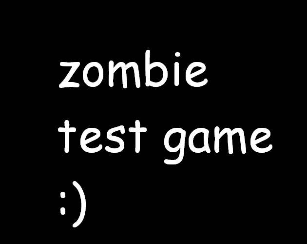 Zombie Test Game by we are everywhere