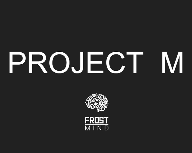 Project M by Frost Mind