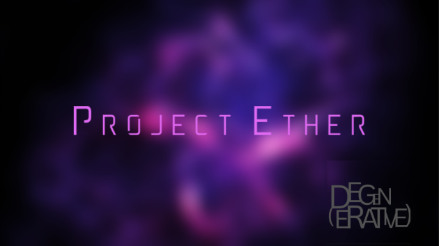 Project Ether by TheGinge, Aayush