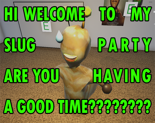 Hi welcome to my slug party are you having a good time???? by Inesseni