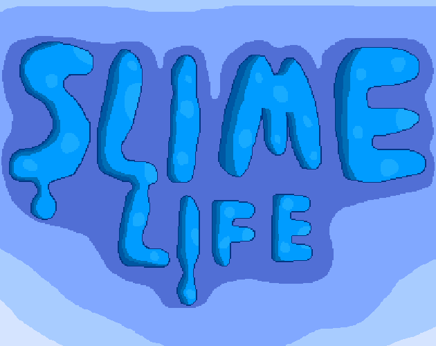 Slime Life by Direnc Ogmen