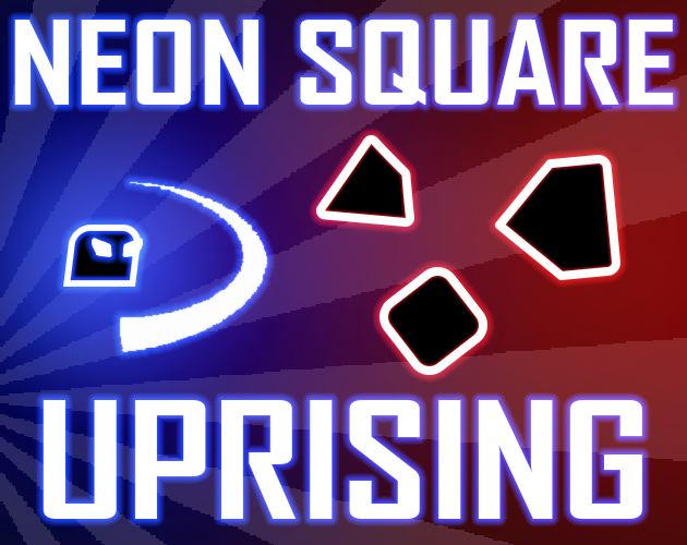 Neon Square: Uprising by pixelbrain, SundroMusic, ShootDawn