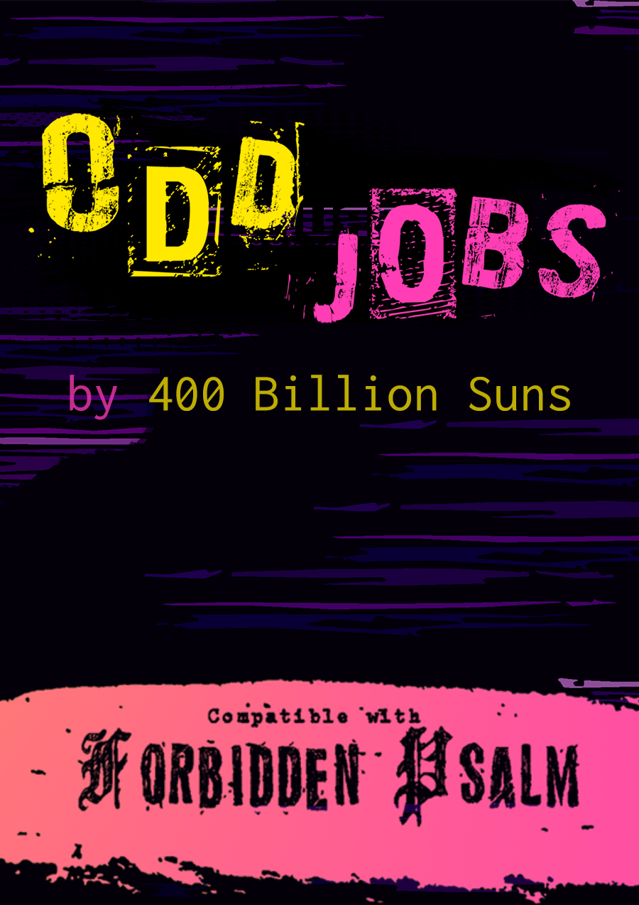 Forbidden Psalm: Odd Jobs by 400 Billion Suns