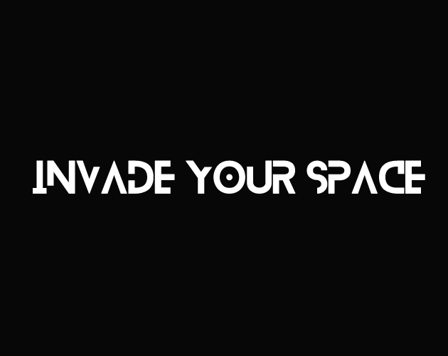 Invade Your Space by JaeMark