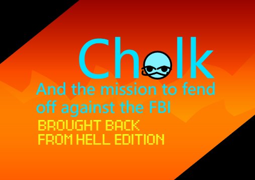 Chalk And The Mission To Fend Off Against The FBI Brought Back From ...