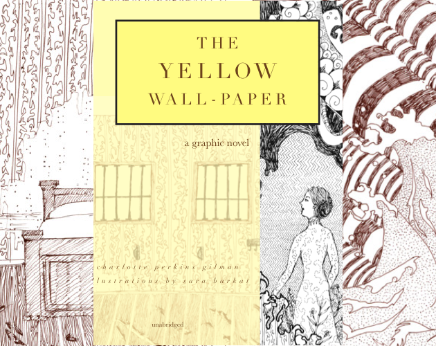 The Yellow Wall-Paper: A Graphic Novel by sarabarkat