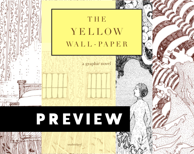 The Yellow Wall-Paper: A Graphic Novel [PREVIEW] by sarabarkat