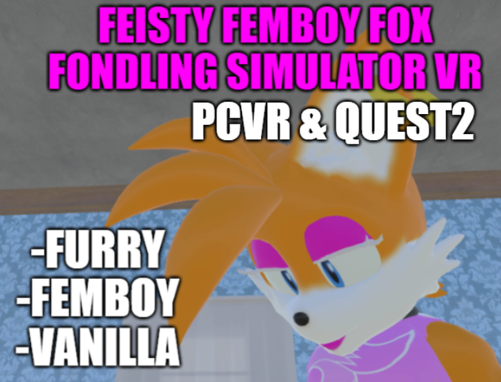 Feisty Femboy Fox Fondling Simulator VR by GreaseFox Animation