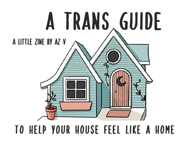A Trans Guide to make your house feel like a home by Az V