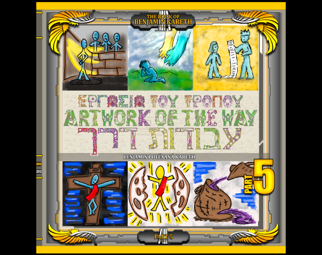 TBOBK - Part 5 - Artwork Of The Way by The Book Of Benjamin Kareth