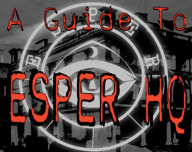A Guide to ESPER HQ - A Guide to ESPER Headquarters by The Wandering Wizard