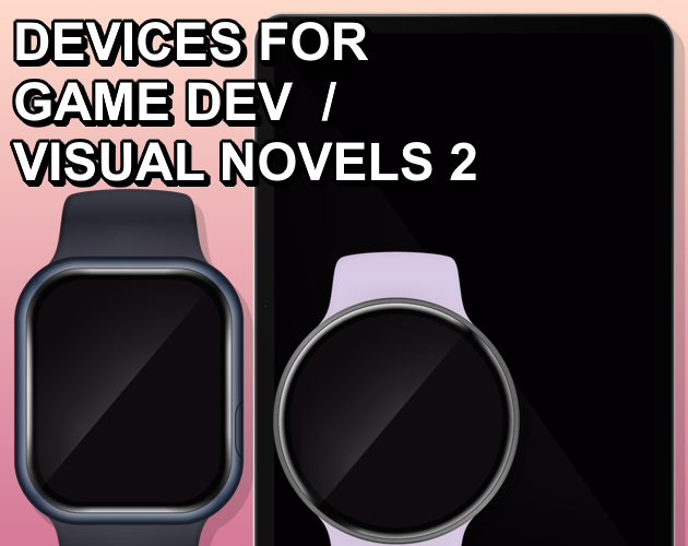 Smartwatches and Tablet - Devices for Game Dev / VN Dev by ds-sans