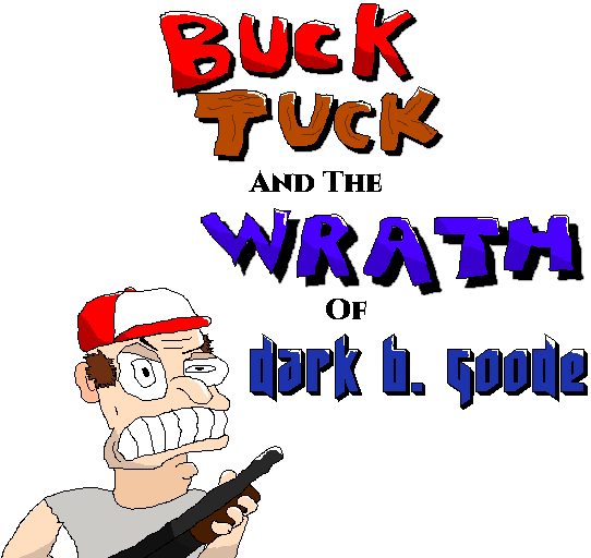 Buck Tuck and the wrath of Dark B. Goode - Playable demo by Buzzcut ...