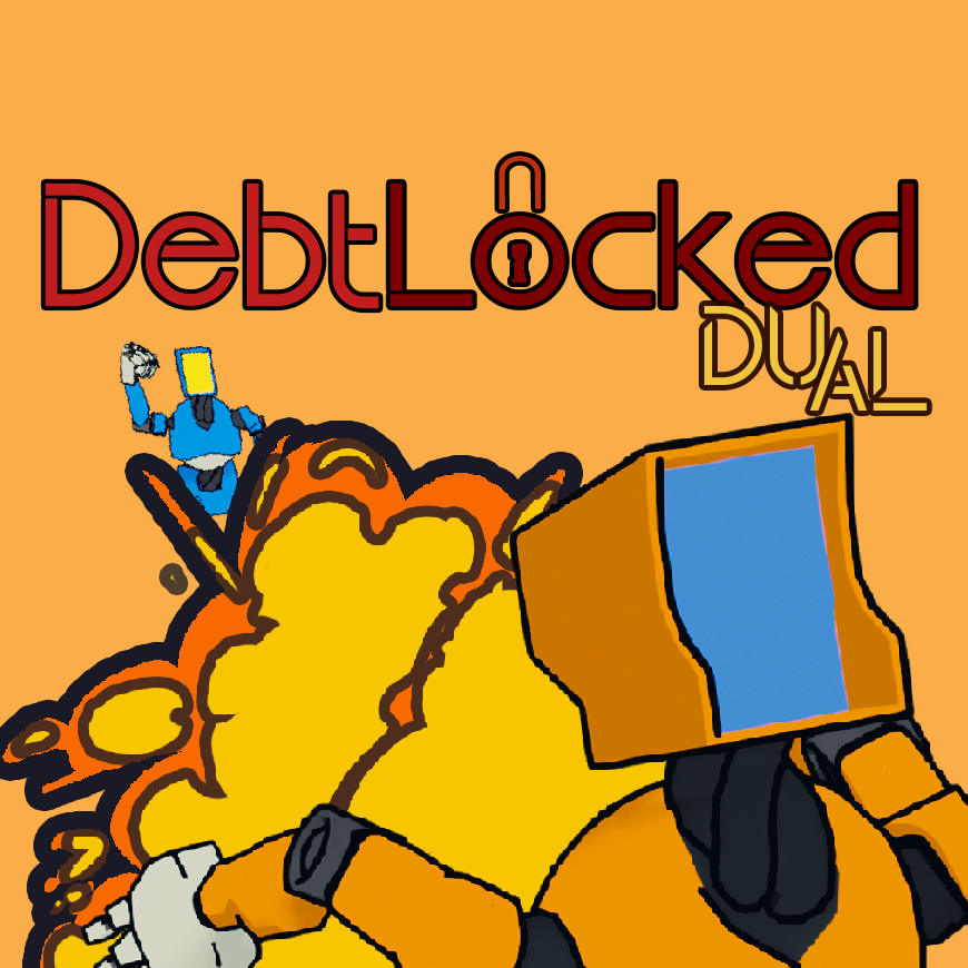 DebtLocked Dual by Kanomisu, acdiorr, theghastlytuna, Gareth Dawes ...