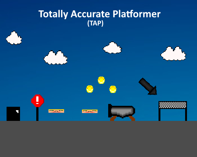 Totally Accurate Platformer (TAP) by Kik-Dev Totally Accurate Platformer (TAP) by Kik-Dev