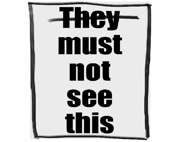 They must not see this by Sticky Doodler