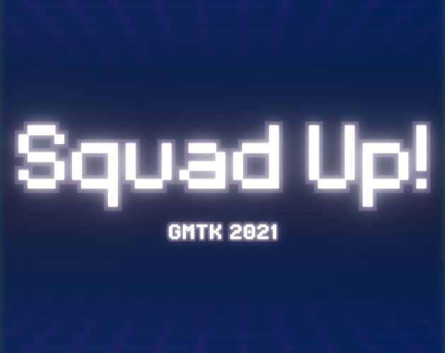 Squad Up By Legacydev For Gmtk Game Jam 2021