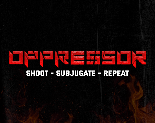 OPPRESSOR by Enemy Team