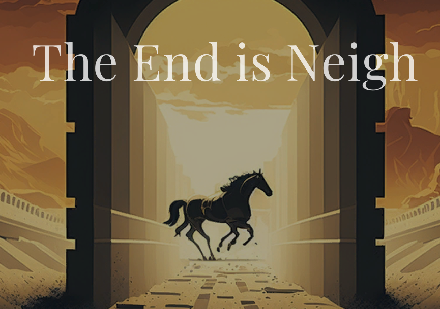 The End is Neigh by UltraBoo, Dialysis_Mac, Xetrovia, Erica Chiem ...