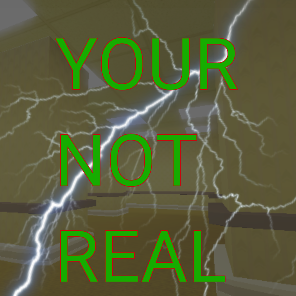 YOUR NOT REAL! - itch.io