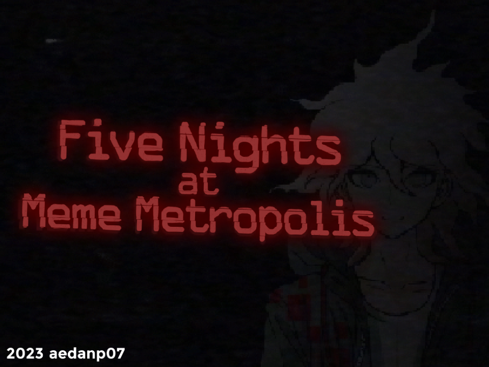 Five Nights At Meme Metropolis by aedanp07