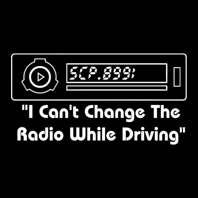 SCP-8991 "I can't change the radio while driving" by TheOriginal201 ...