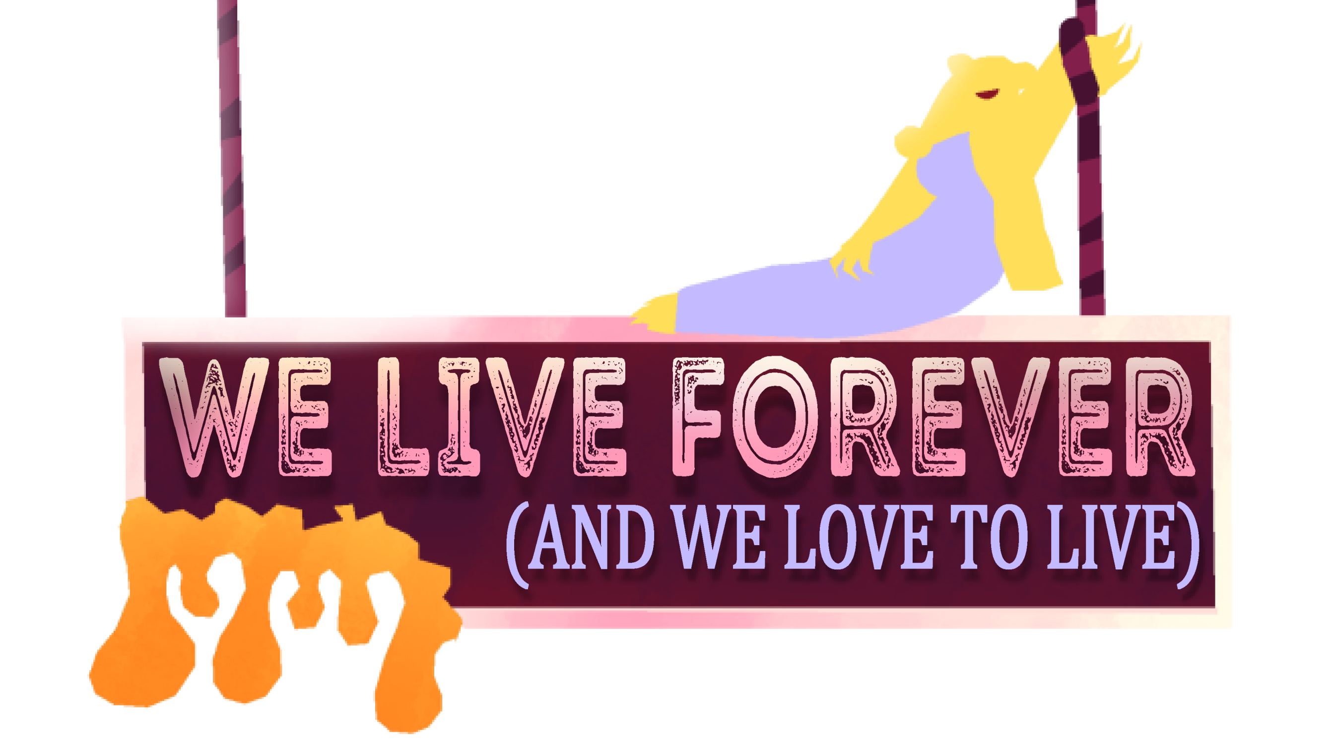 WE LIVE FOREVER And We Love To Live By Darling Demon Games Ifeelodd WE LIVE FOREVER And We Love To Live By Darling Demon Games Ifeelodd