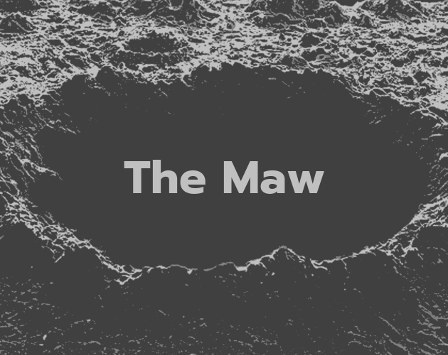 The Maw by Anna Anthropy