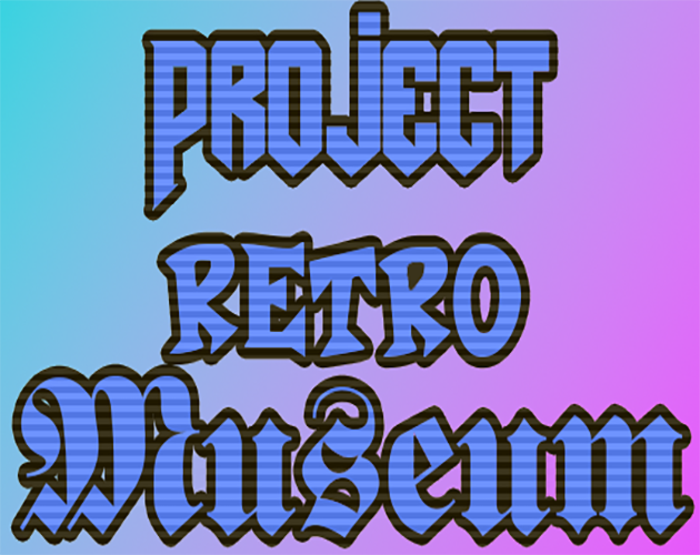 First Update! - Project Retro Museum by MarkClyne95, Scott Mackenzie ...
