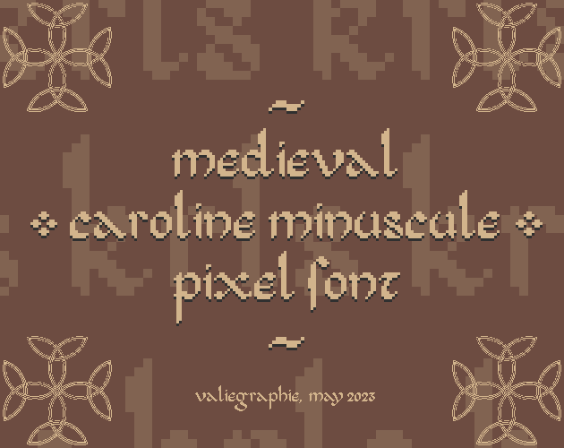 Caroline Minuscule Pixel Font "KRLS" by Valiegraphie