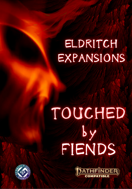 Eldritch Expansions: Touched by Fiends by Eldritch Osiris Games