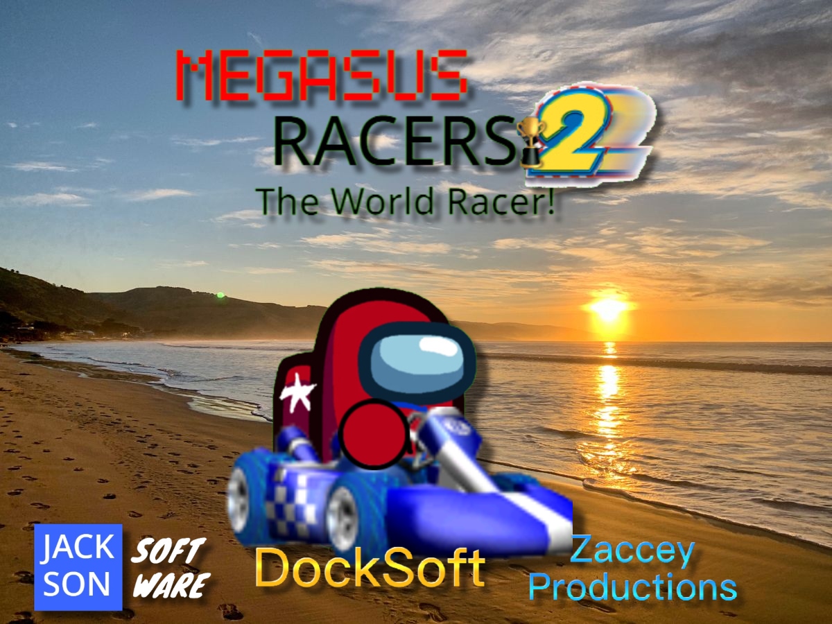 MEGASUS Racers 2: The World Racer! by cyborgbubs