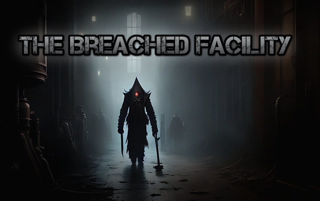 The Breached Facility by Neutral05