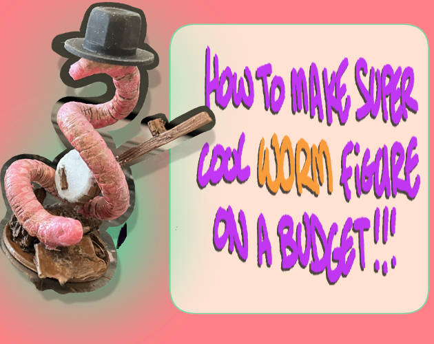 DIY worm figure tuto (dirt cheap) by Popiz