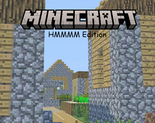 Minecraft HMMMM Edition by Olla420