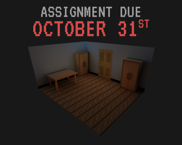 Assignment Due: October 31st by oliverjm games
