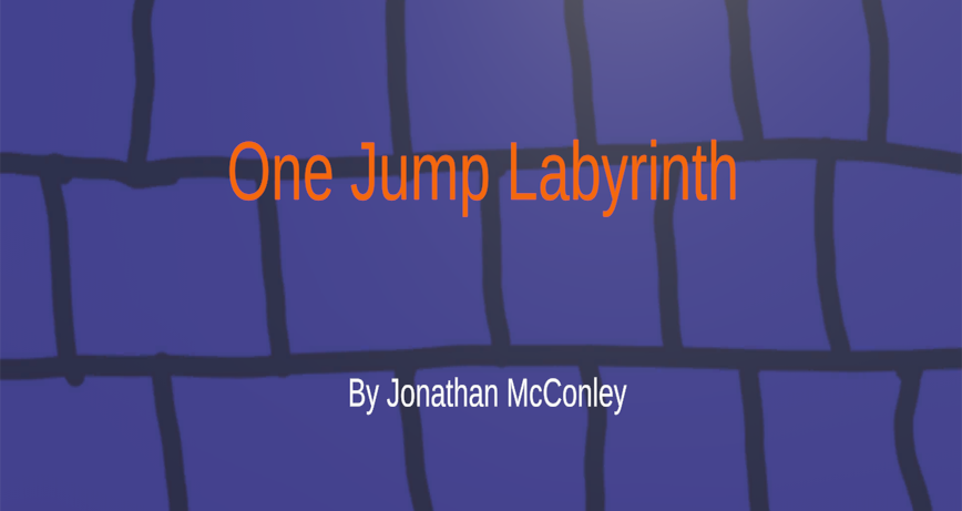 One Jump Labyrinth by Jonathan McConley