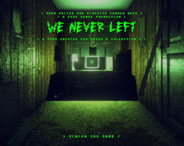 Comments 48 to 10 of 48 - We Never Left: by FYRE Games