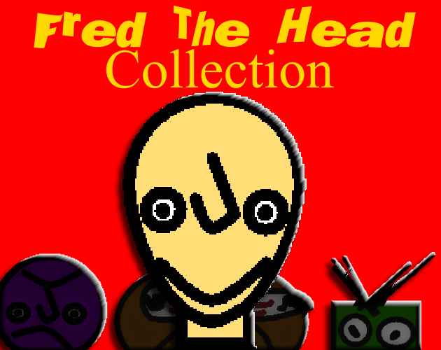 Fred the Head Collection by The_Dumb_Man