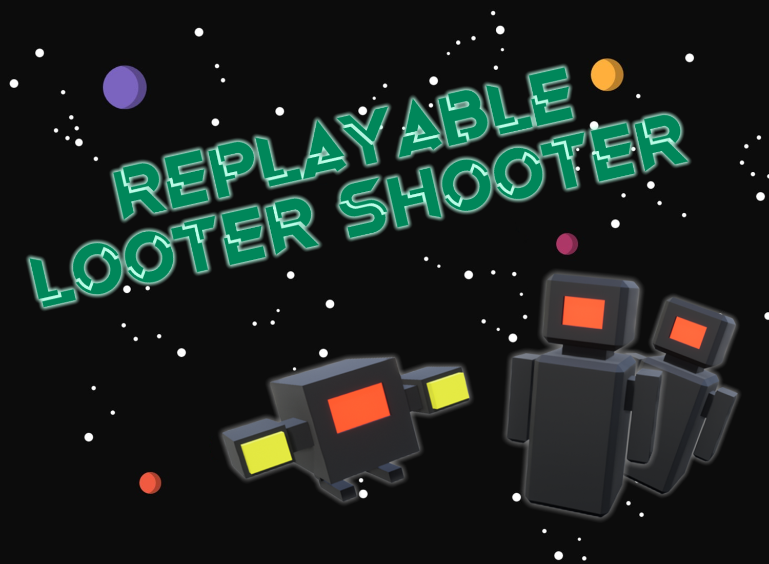 Replayable Looter Shooter by Liam
