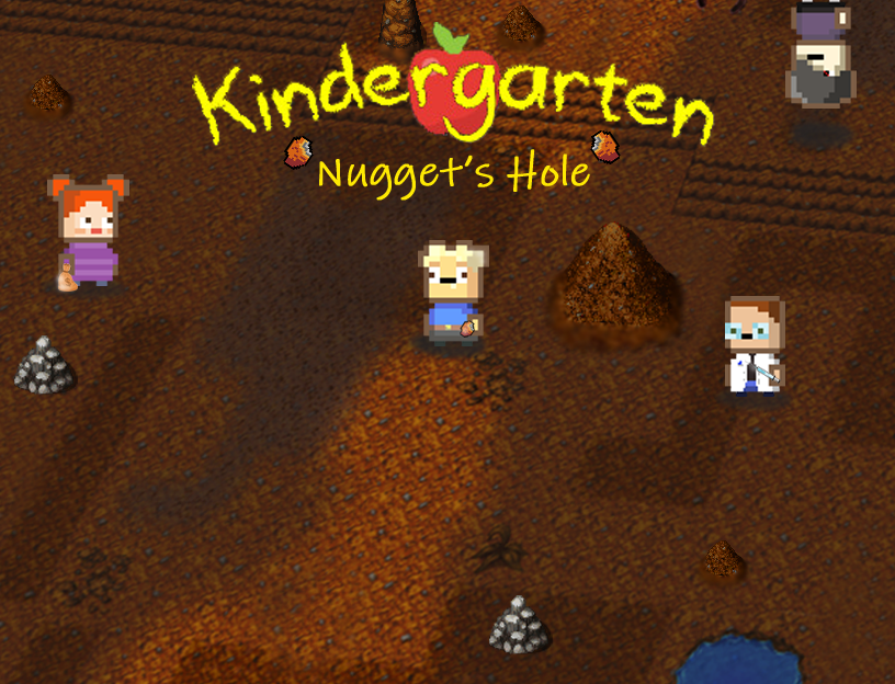 Kindergarten: Nugget's Hole by Dracir02