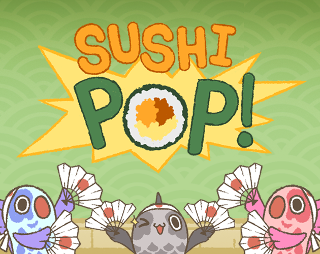Sushi POP! by Wei Yin, Eres, Kenyy, Make with Friends