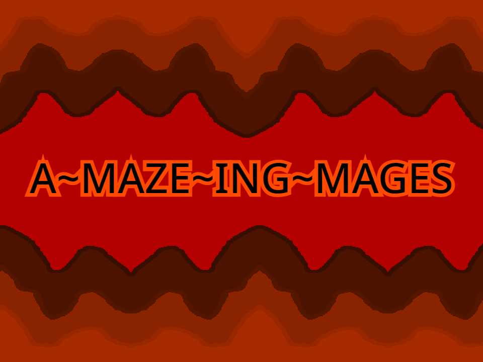 A~MAZE~ING~MAGES by JustAGameDeveloper